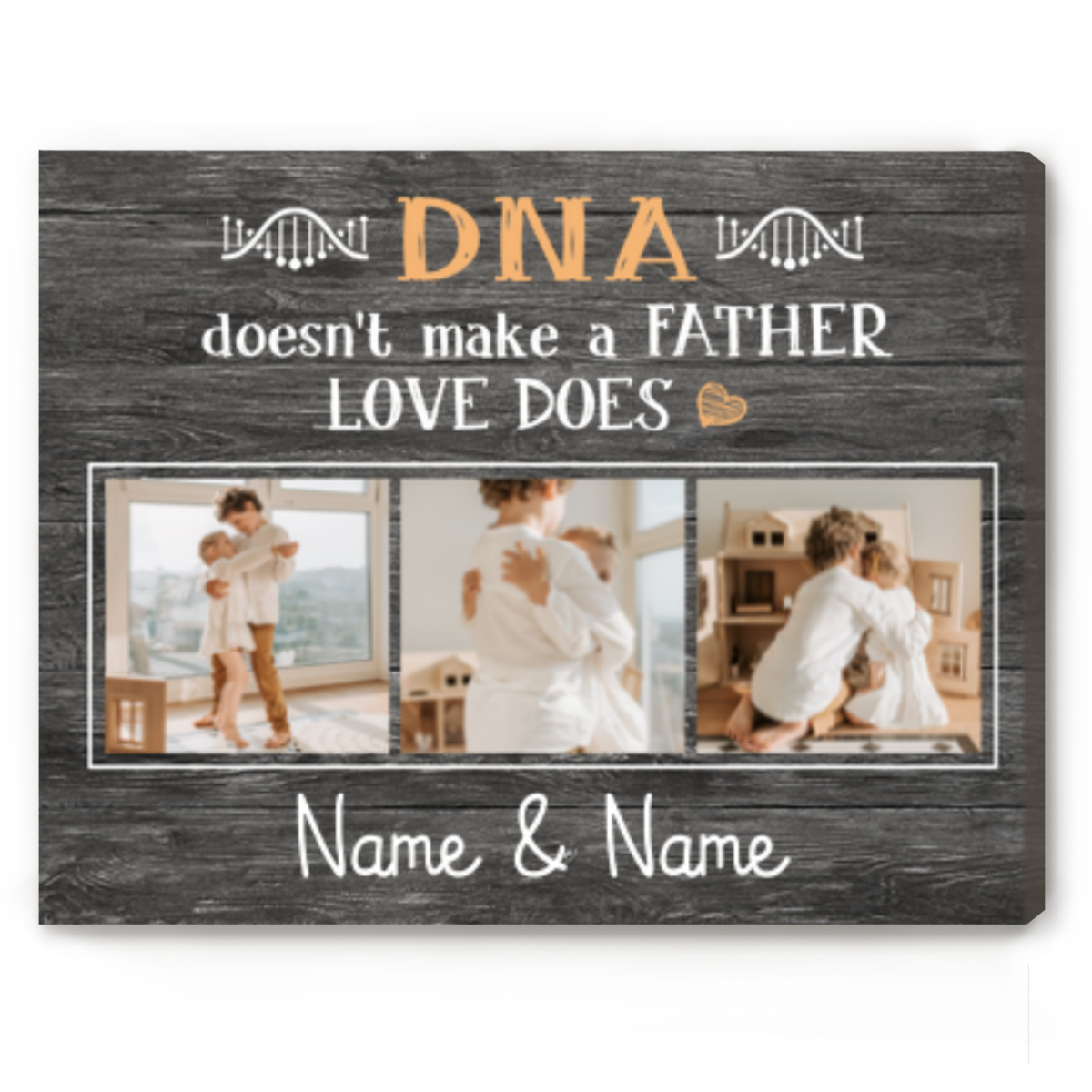 DNA Doesn’t Make A Father Love Does StepDad Photo Canvas, Personalized ...