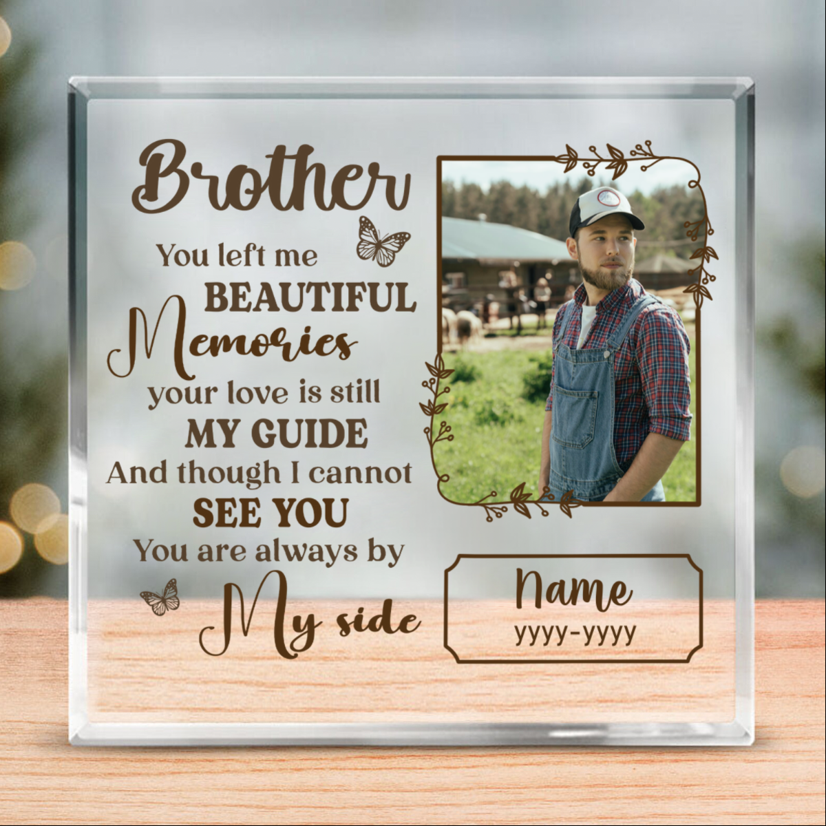 Brother You Left Me Beautiful Memories Custom Memorial Photo Acrylic ...