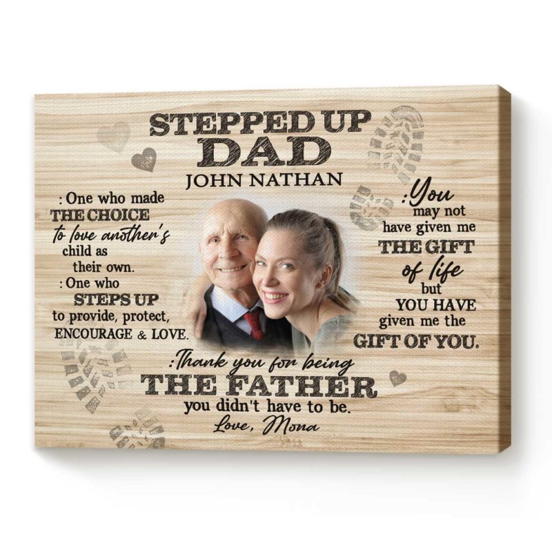 Stepped Up Dad Custom Canvas Print, Thank You For Being The Father You ...