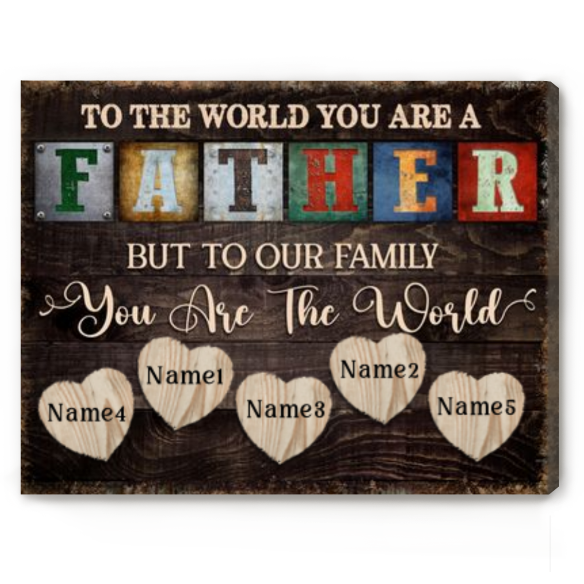 To The World You Are A Father Custom Dad Sign With Kids Name, Best ...